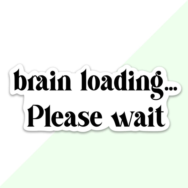 Brain Loading, Please Wait Sticker - Feelin’ Memphis LLC